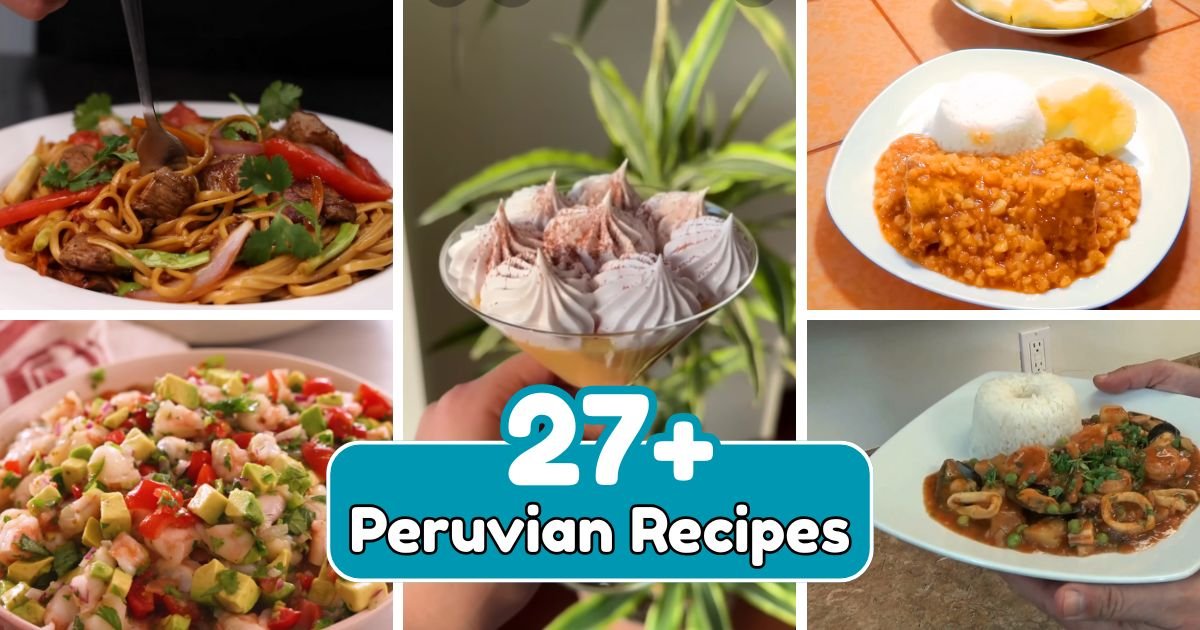 27+ Easy Peruvian Recipes You Can Make at Home